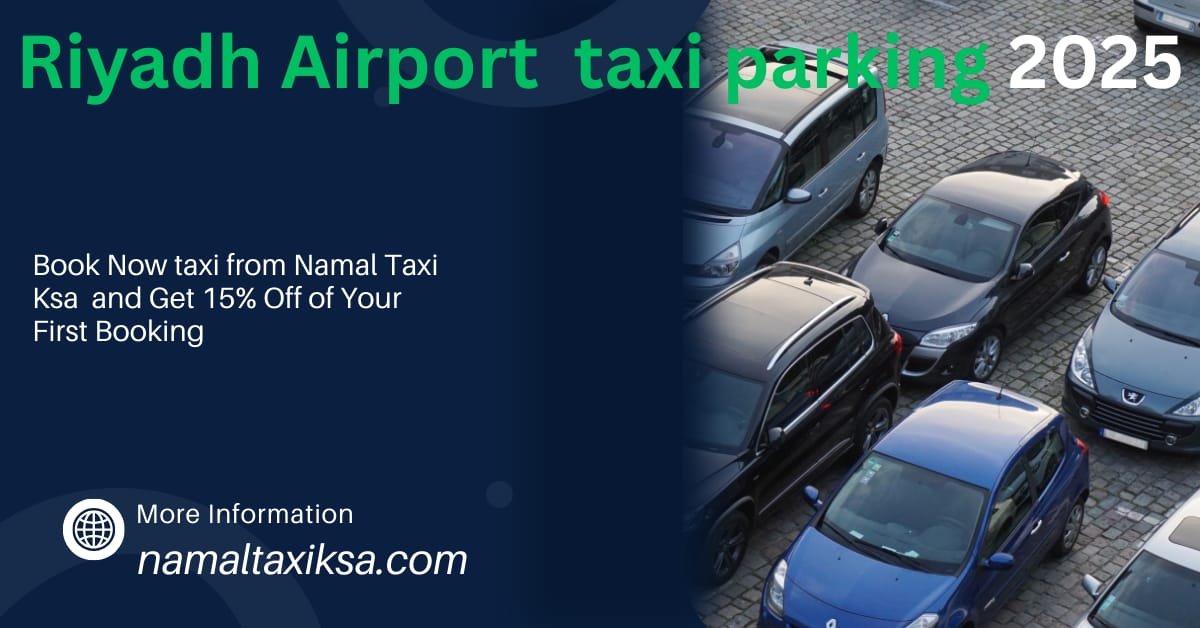 Riyadh Airport Taxi Parking: Latest Updates and Guide 2025 - Namal Taxi ...